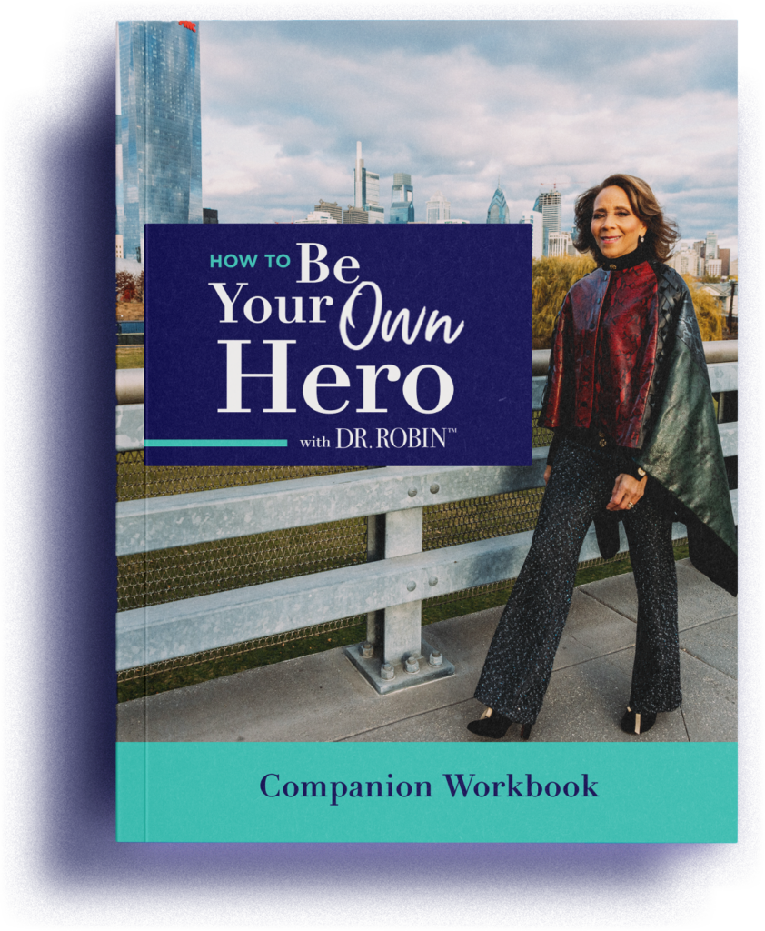 Be Your Own Hero - Dr. Robin Smith